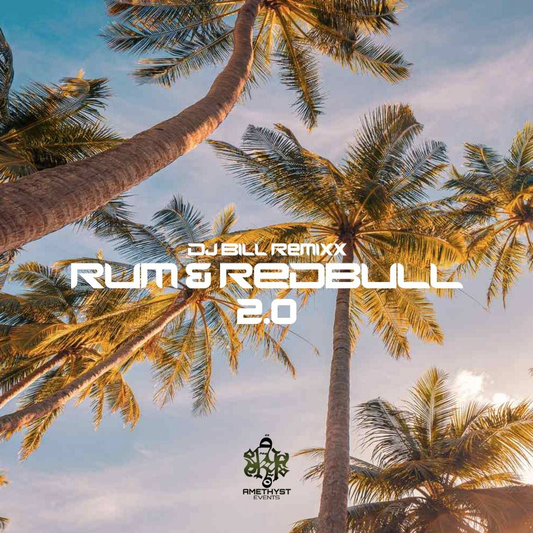 Stream Rum & Redbull [DJ BILL REMIXX] 2.0 by Billyboy [OFFICIAL ...