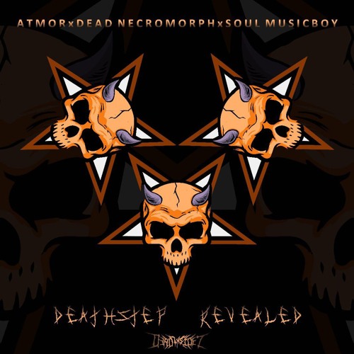 Stream ATMOR x DEAD NECROMORPH x SOUL MUSICBOY - DEATHSTEP REVEALATED ...
