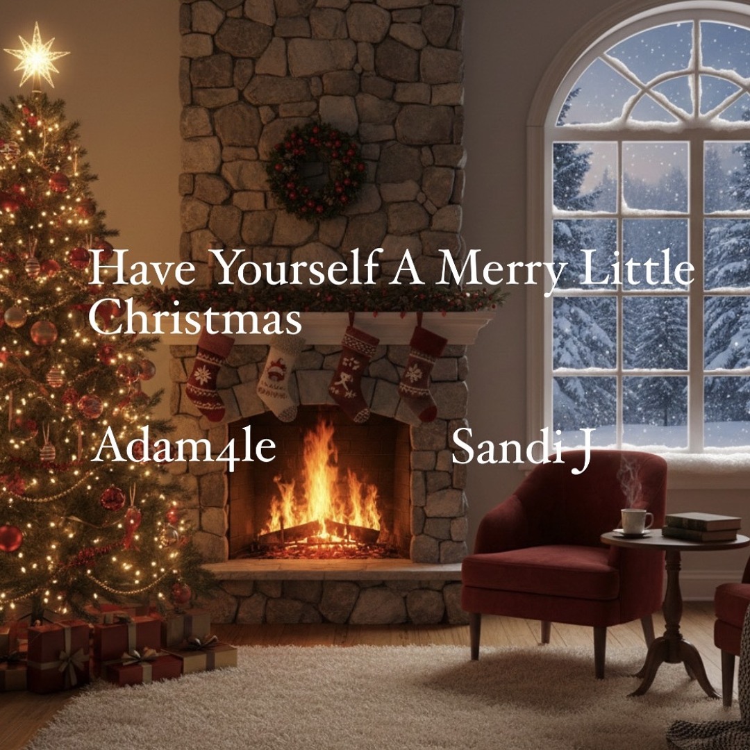 Stream Have Yourself a Merry Little Christmas 🎄Adam4le ft. Sandi J by ...