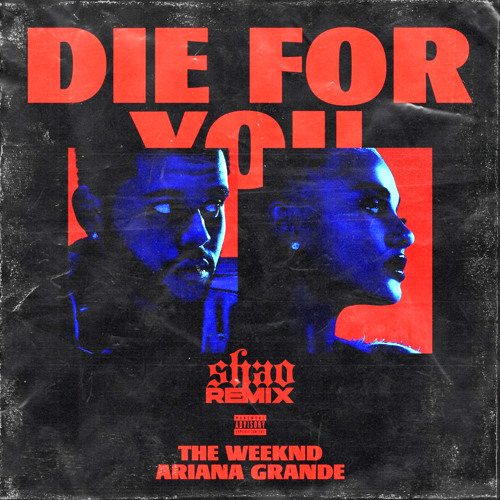 Stream The Weeknd & Ariana Grande - Die For You (SHAO FUTURE TRANCE MIX ... Stream The Weeknd & Ariana Grande - Die For You (SHAO FUTURE TRANCE MIX ...