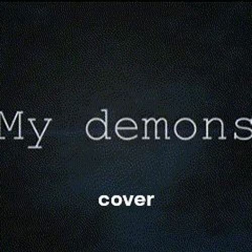 Stream this is my cover of demons by starset by scarlett bruce | Listen ...