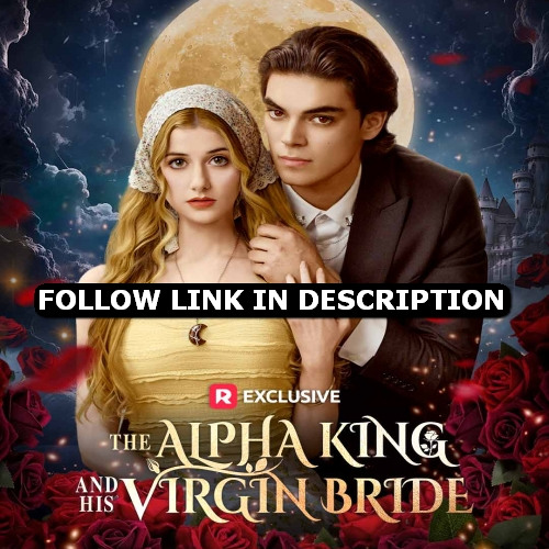 Stream [The Alpha King and His Virgin Bride] 𝐅𝐮𝐥𝐥 𝐒𝐭𝐨𝐫𝐲 𝐂𝐨𝐦𝐩𝐢𝐥𝐚𝐭𝐢𝐨𝐧 by ...