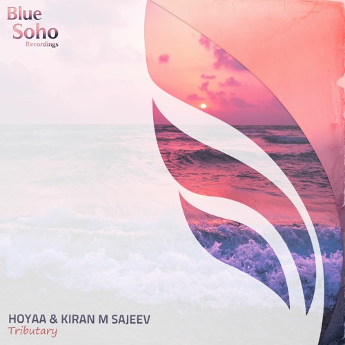 Stream Hoyaa & Kiran M Sajeev - Tributary - PREVIEW by Soho Music ...
