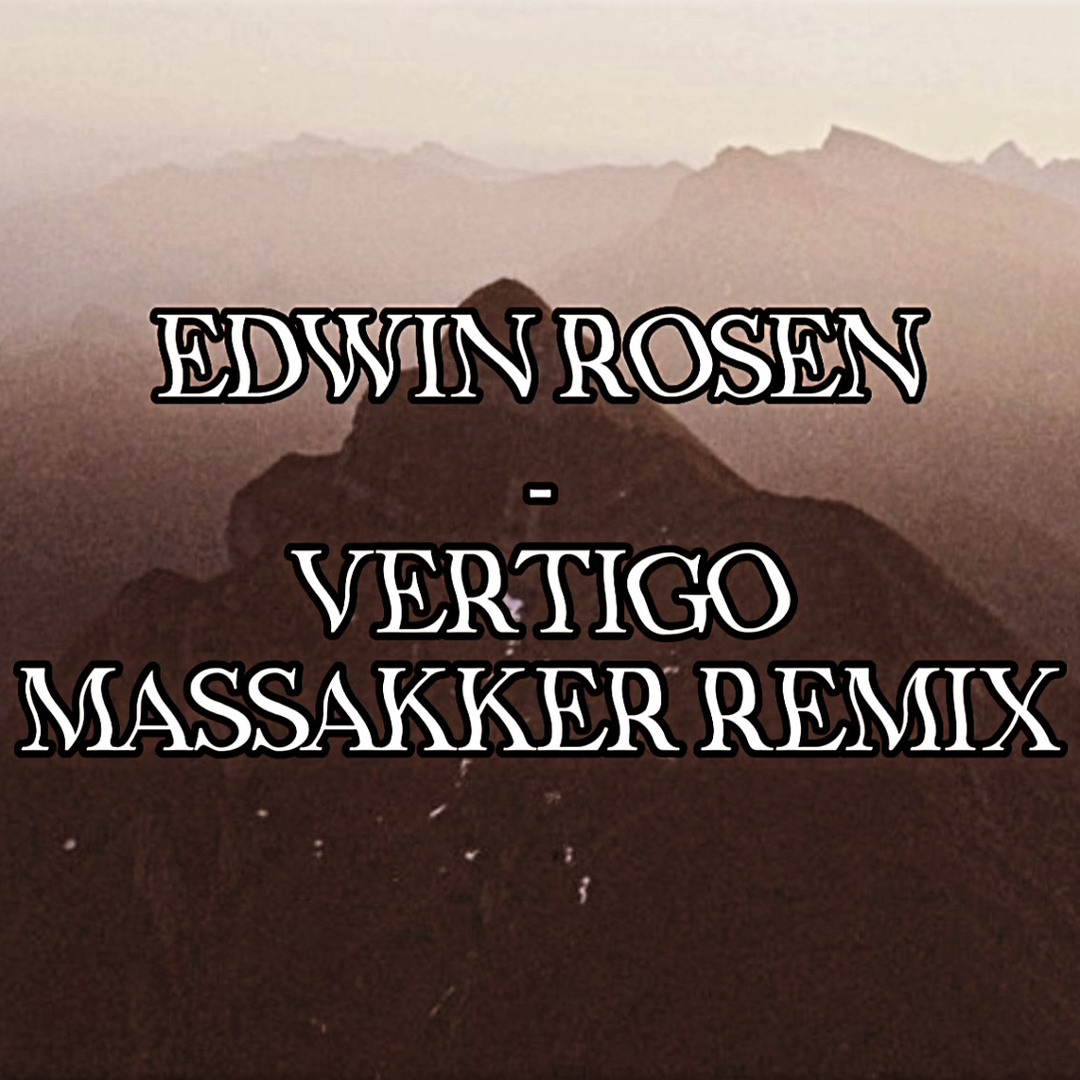 Stream Edwin Rosen - Vertigo (MassakkeR Remix) by MassakkeR-LiVE ...