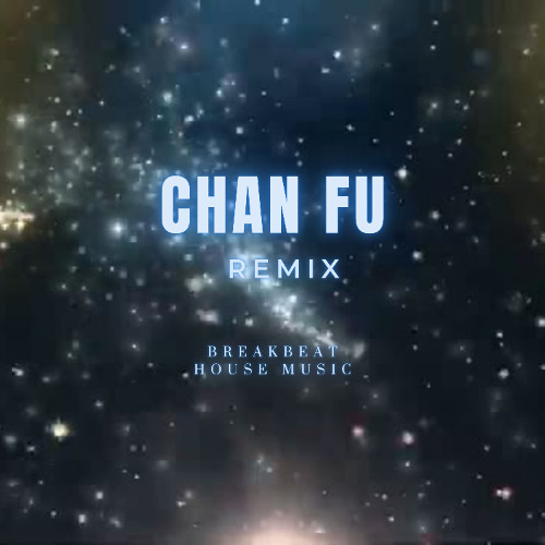 Stream CHAN FU - Breakbeat House Music by RONNIE DEJA VU | Listen ...