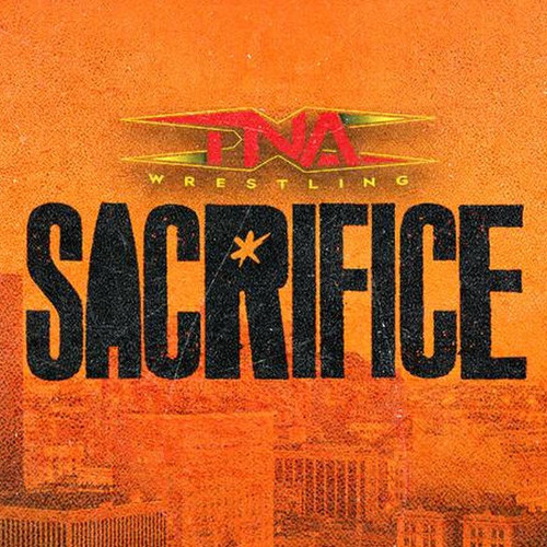 Stream episode TNA Sacrifice 2025 Review | TNI by Total Nonstop Impact ...