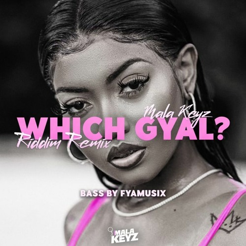 Stream JADA KINGDOM - WHICH GYAL (RIDDIM & BASS) Prod. Mala Keyz by ...