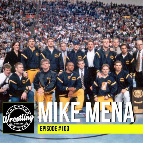 Stream episode #103 Mike Mena - The Iowa Dream Team by Wrestling ...