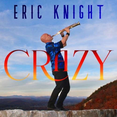 Stream Eric Knight : Crazy by SmoothJazz.com Global | Listen online for ...