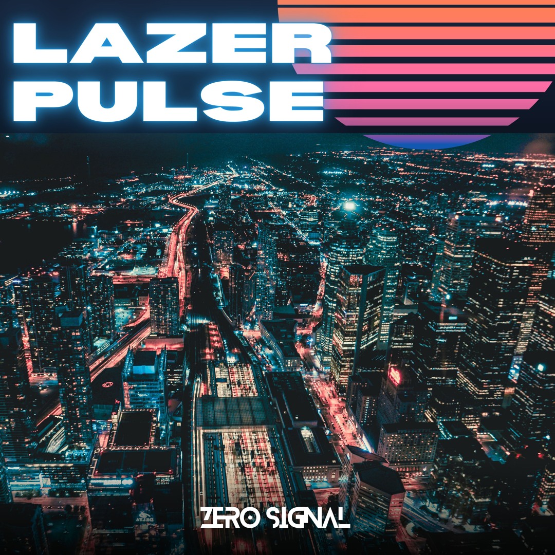Stream Lazer Pulse by Zero Signal | Listen online for free on SoundCloud