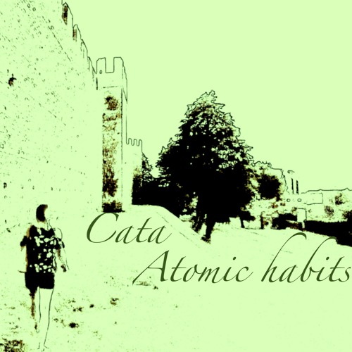 Stream Cata - Atomic Habits by Cata | Listen online for free on SoundCloud