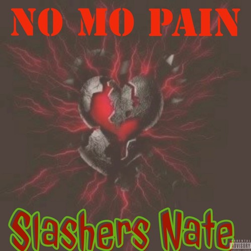 Stream Slashers Nate - No Mo Pain (Official Audio) by Slashers Nate ...