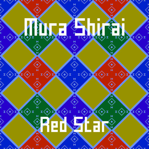 Stream Red Star by Mura Shirai | Listen online for free on SoundCloud