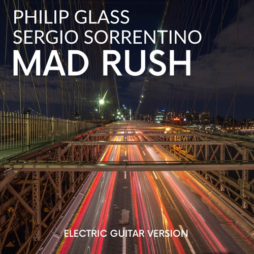 Stream Mad Rush (Electric Guitar Version) Philip Glass & Sergio ...