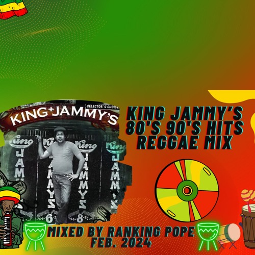 Stream KING JAMMY'S 80'S,90'S HITS REGGAE MIX FEB 2024 by Ranking Pope ...
