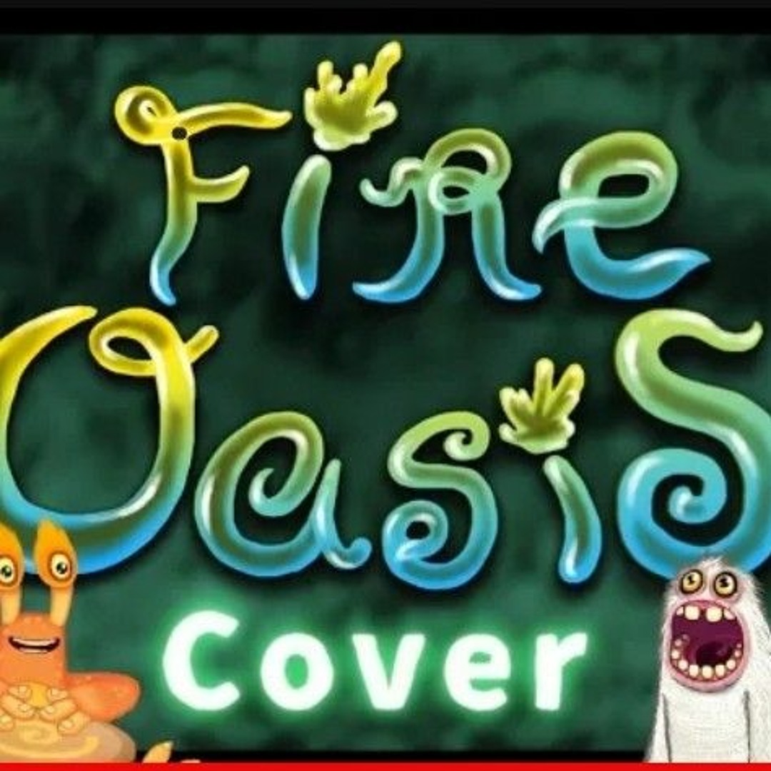 Stream JakeTheDrake Fire Oasis Cover - My Singing Monsters by Midnarine ...