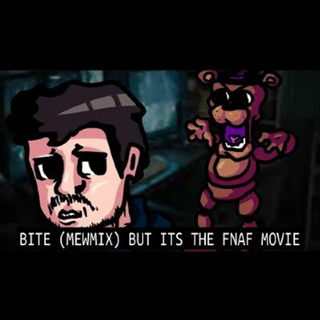 Stream [FNF] Bite - Mewmix But Mike From The Fnaf Movie Sings It by ...
