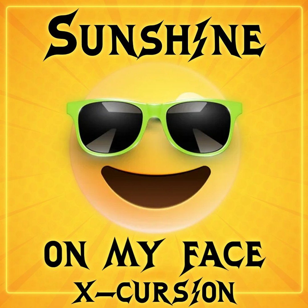 Stream Sunshine on my Face by X-Cursion | Listen online for free on ...