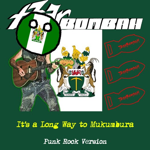Stream It's a Long Way To Mukumbura (Punk Version) by Tzarbombah ...
