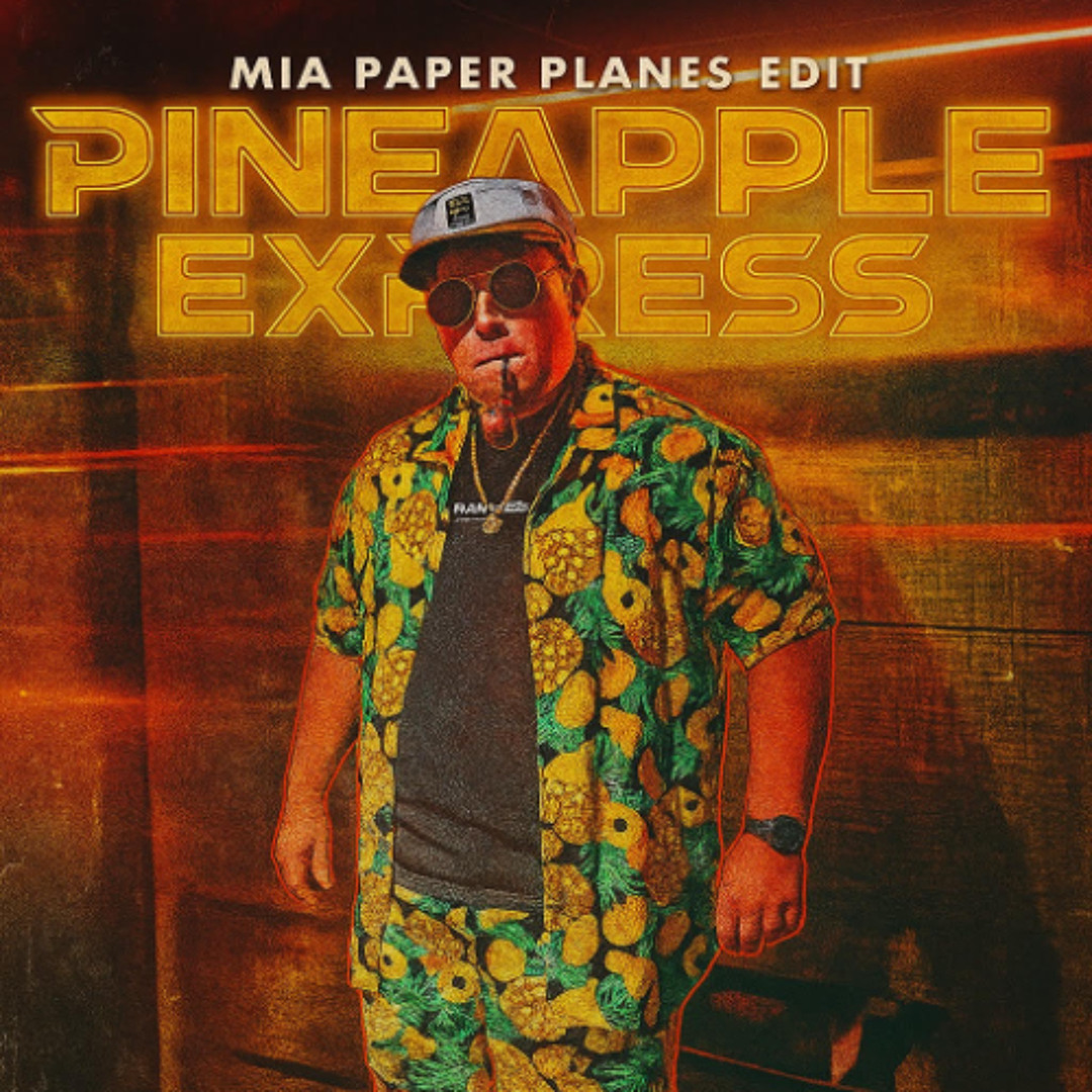 Stream PINEAPPLE EXPRESS (MIA PAPER PLANES EDIT) / FREE DL by JACK DARCY | Listen online for ...