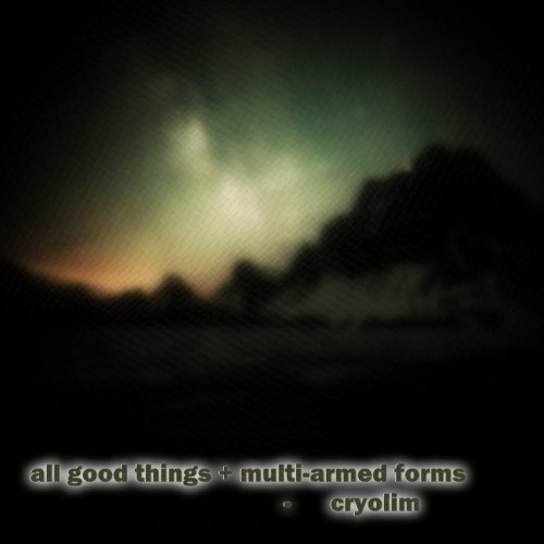 Stream All Good Things + Multi - Armed Forms by Cryolim | Listen online ...