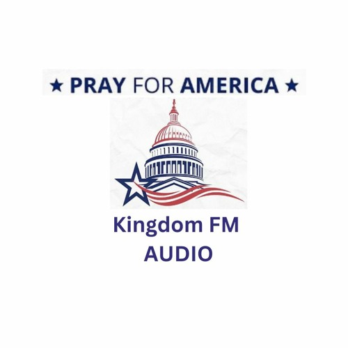 Stream Kingdom FM - National Day Of Prayer 2023 Fort Myers Audio by ...