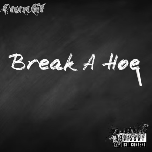 Stream Break a Hoe by Banditdamack | Listen online for free on SoundCloud