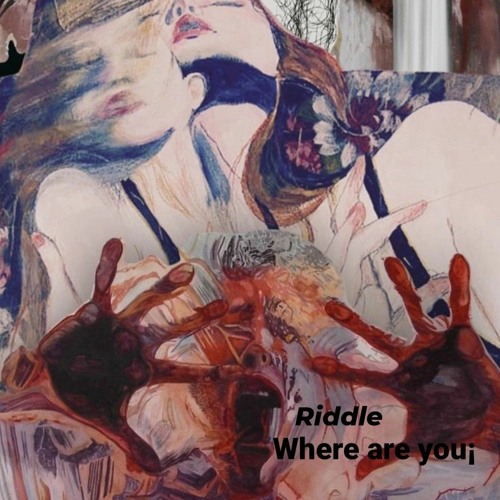 Stream Where are You¡ by Riddle | Listen online for free on SoundCloud