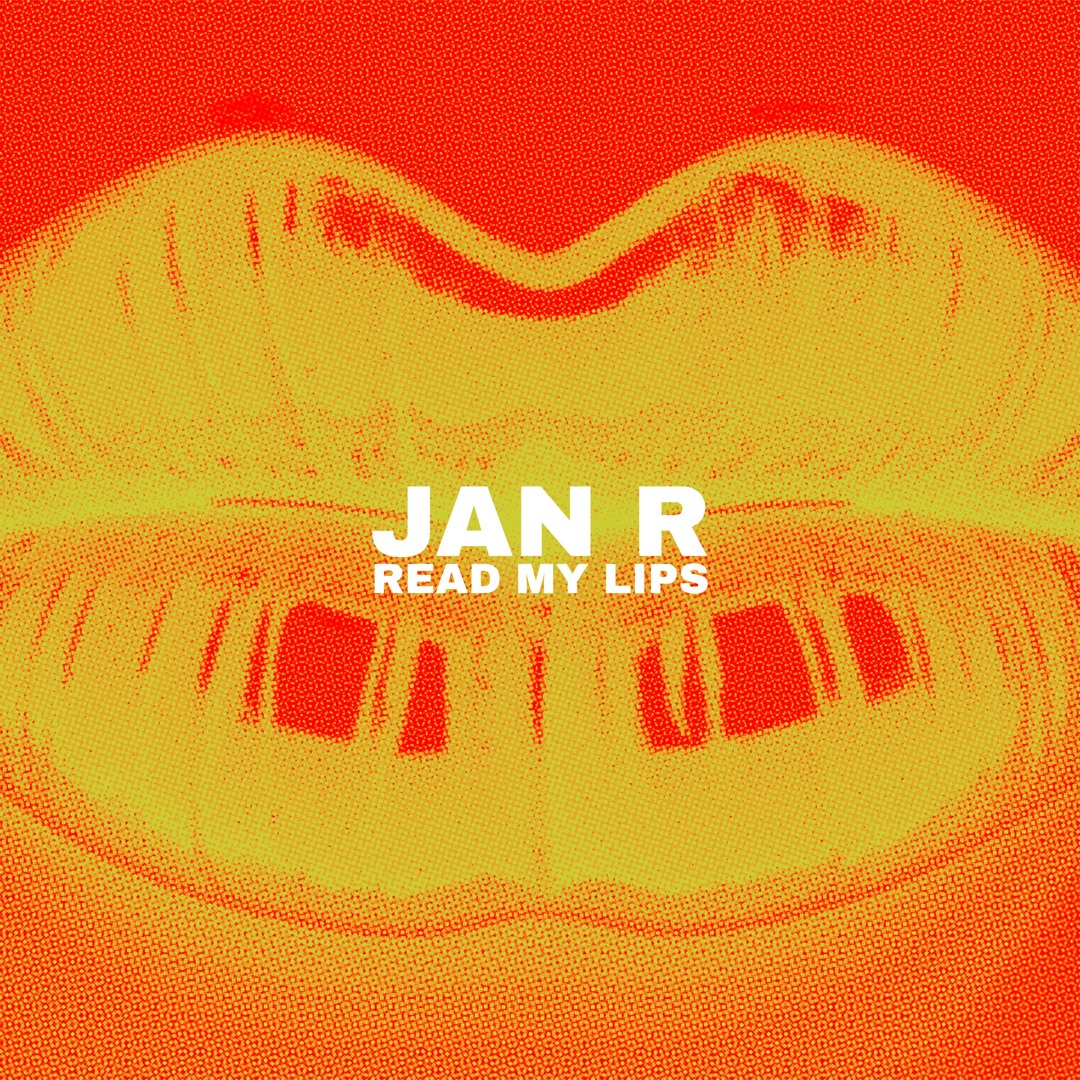 Stream Read My Lips by Jan R | Listen online for free on SoundCloud