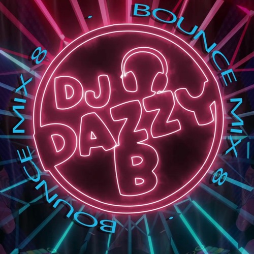 Stream BOUNCE MIX 8 by DJ Dazzy B | Listen online for free on SoundCloud