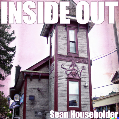 Stream Inside Out by Sean Householder | Listen online for free on ...