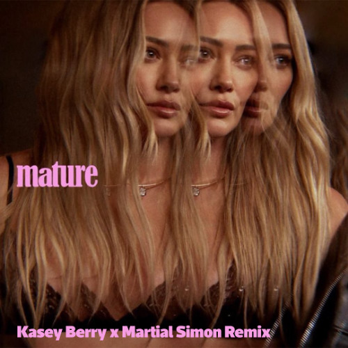 Stream Hilary Duff -Mature (Kasey Berry x Martial Simon Remix) by ...