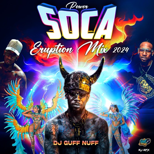 Stream DJ GUFFNUFF 2K24 POWER SOCA ERUPTION MIX by Dj GuffNuff | Listen ...