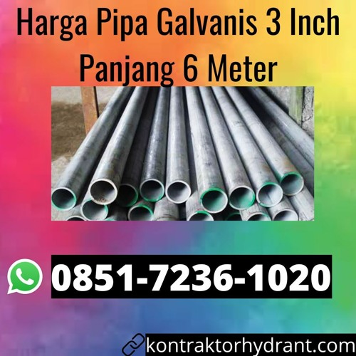 Stream Harga Pipa Galvanis 3 Inch Panjang 6 Meter BERKELAS, Hub: 0851 ...