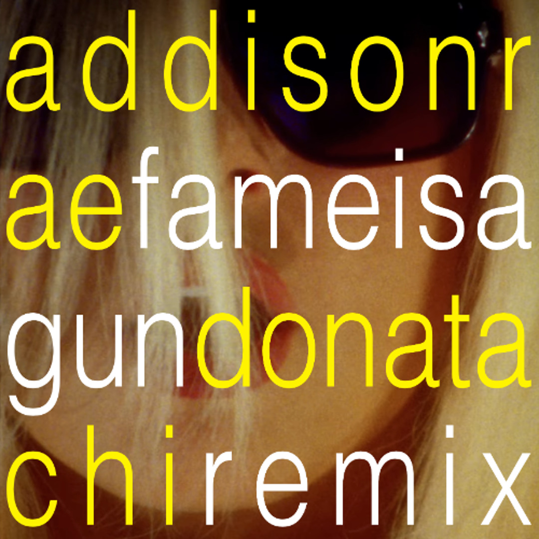 Stream Addison Rae - Fame is a Gun (Donatachi Remix) by Donatachi ...