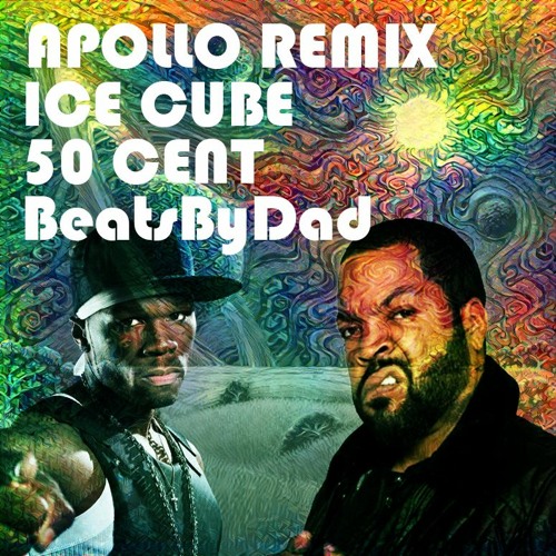 Stream Apollo - Ice Cube + 50 Cent Remix by BeatsByDad | Listen online ...