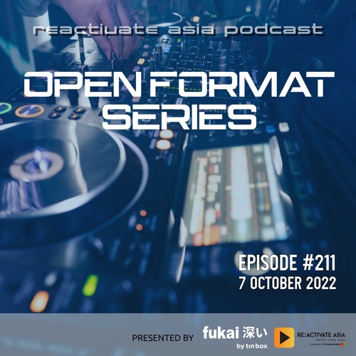Stream 211. Open Format Series - Mixed by Reactivate Asia by Re ...