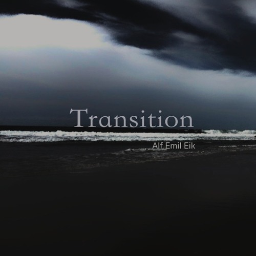 Stream Transition by Alf Emil Eik | Listen online for free on SoundCloud