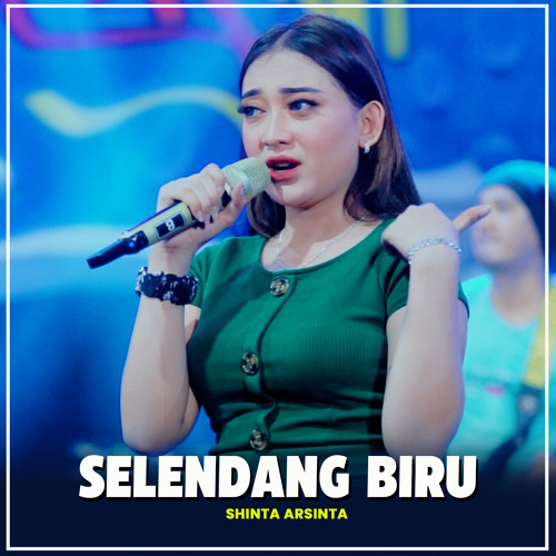 Stream Selendang Biru (Koplo) [feat. NIRWANA COMEBACK] by Shinta Arsinta | Listen online for ...