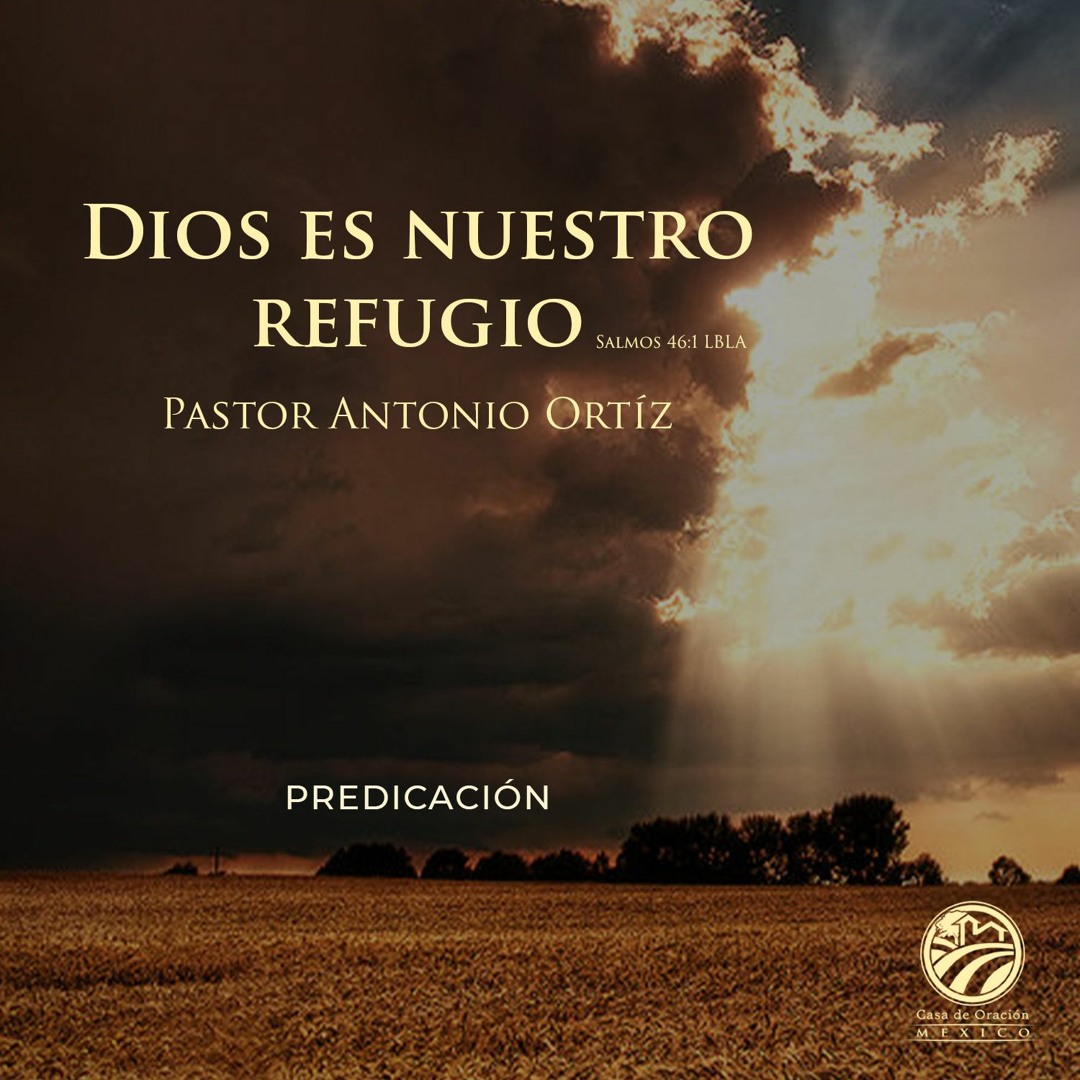 Stream Antonio Ortíz - Dios es nuestro refugio by casadeoracionmexico | Listen online for free ...