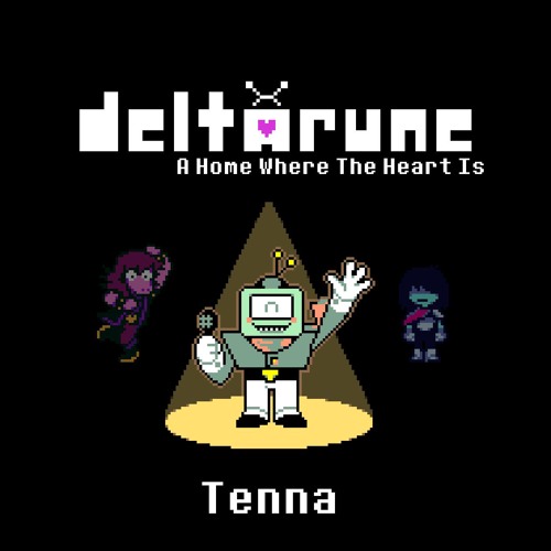 Stream DELTARUNE CHAPTER 3: A Home Where The Heart Is ~ Tenna by L1zard ...
