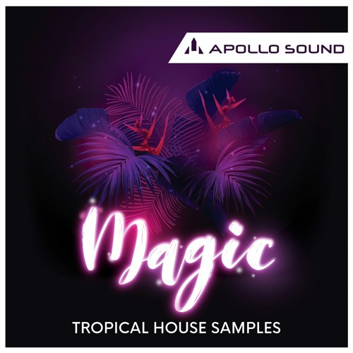 Stream Magic Tropical House Samples (Sample Pack) by Apollo Sound | Listen online for free on ...
