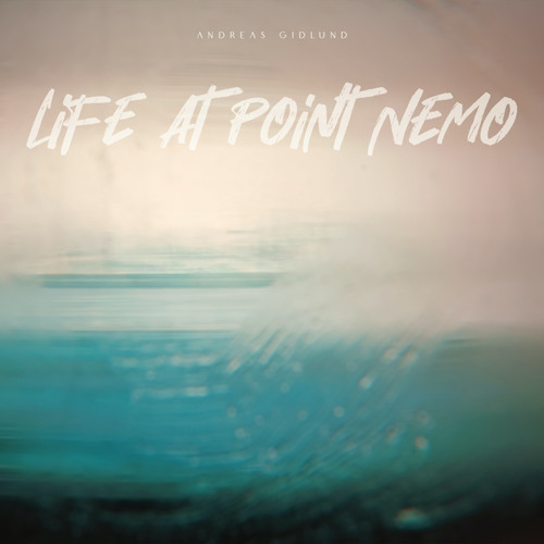 Stream Life At Point Nemo by Andreas Gidlund | Listen online for free ...
