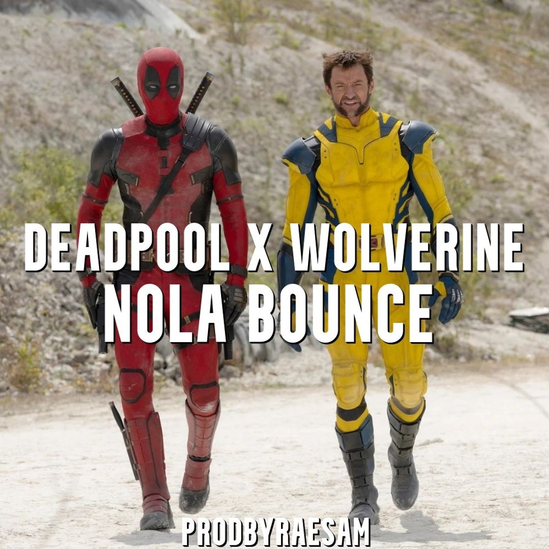 Stream Deadpool and Wolverine (NOLA BOUNCE) prodbyraesam by RaeSam ...