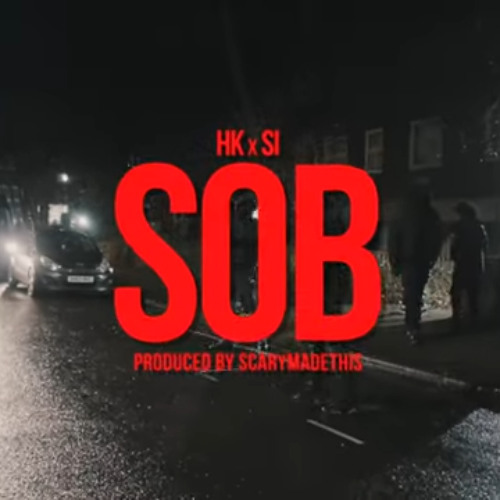 Stream HK x Si - SOB (prod. scarymadethis) [Music Video] | GRM Daily by ...