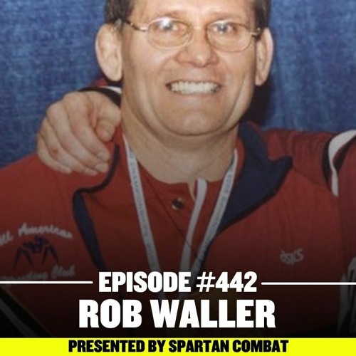 Stream episode #442 Rob Waller - PA Coaching Legend by Wrestling ...
