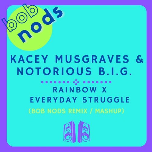 Stream Kacey Musgraves & Notorious B.I.G. - Rainbow X Everyday Struggle ...