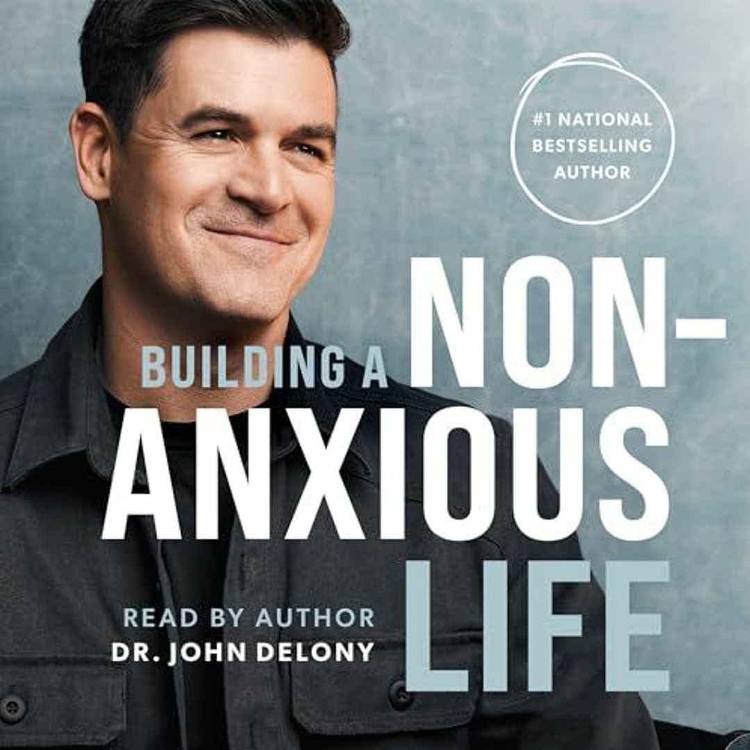 Stream FREE Audiobook 🎧 : Building A Non-Anxious Life, By Dr. John ...