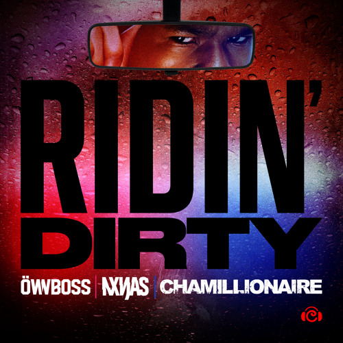 Stream Ridin' Dirty by Öwnboss | Listen online for free on SoundCloud