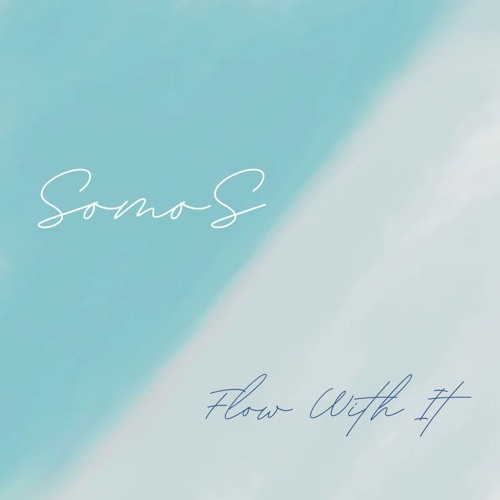 Stream SomoS - Flow With It by SomoS | Listen online for free on SoundCloud